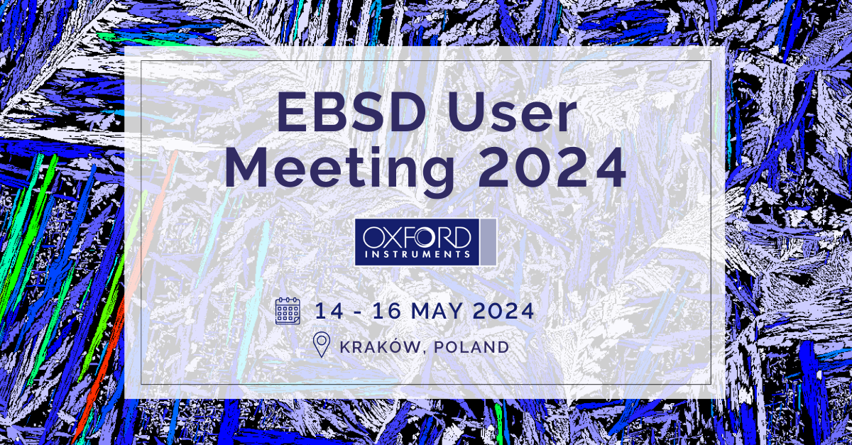 EBSD User Meeting (Europe) 2024 - Oxford Instruments